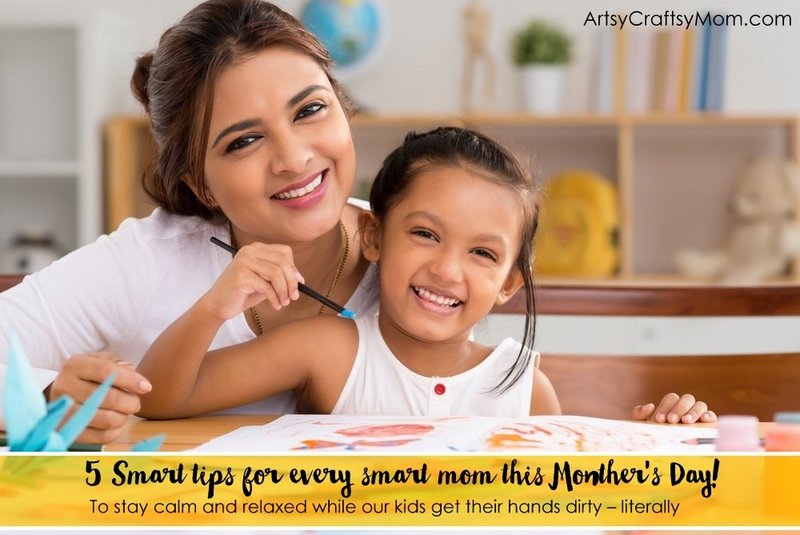 Smart Tips for Smart Moms to stay Stress-free this Mother's Day