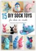 15 Cute and Easy DIY Sock Toys for Kids