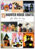 15 Fun Haunted House Crafts for Halloween