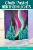15 Stunning Northern Lights Art Projects for Kids