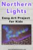 15 Stunning Northern Lights Art Projects for Kids